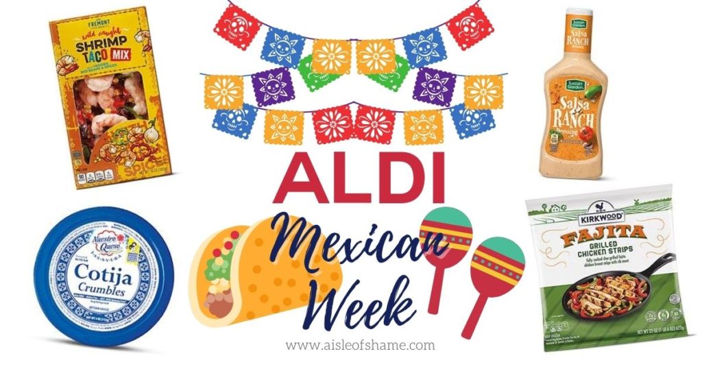 All the Items Coming for Aldi Mexican Week – AisleofShame.com