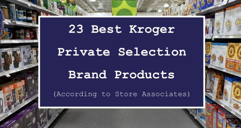 23 Best Kroger Private Selection Brand Products (According to Store ...