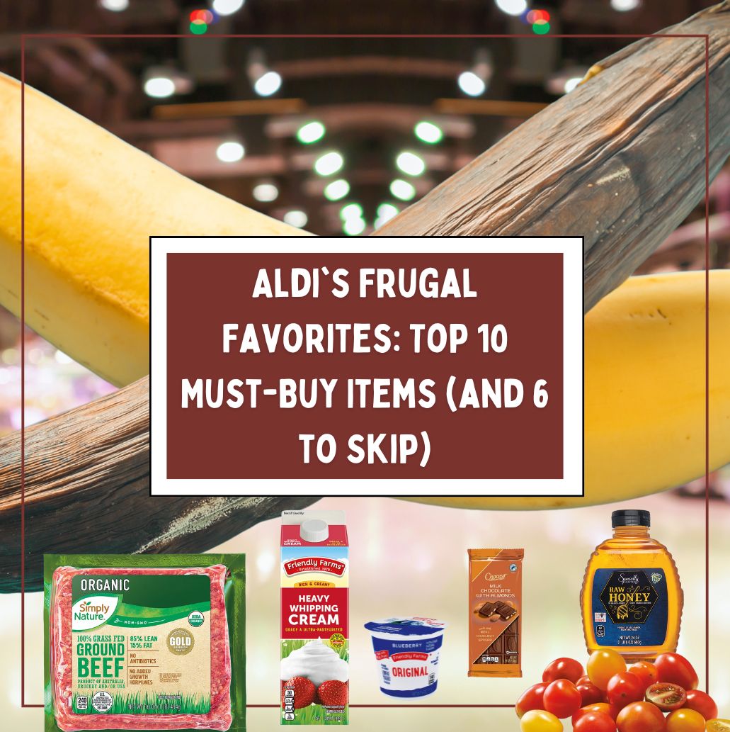 Aldi’s Frugal Favorites: Top 10 Must-Buy Items (and 6 to Skip ...