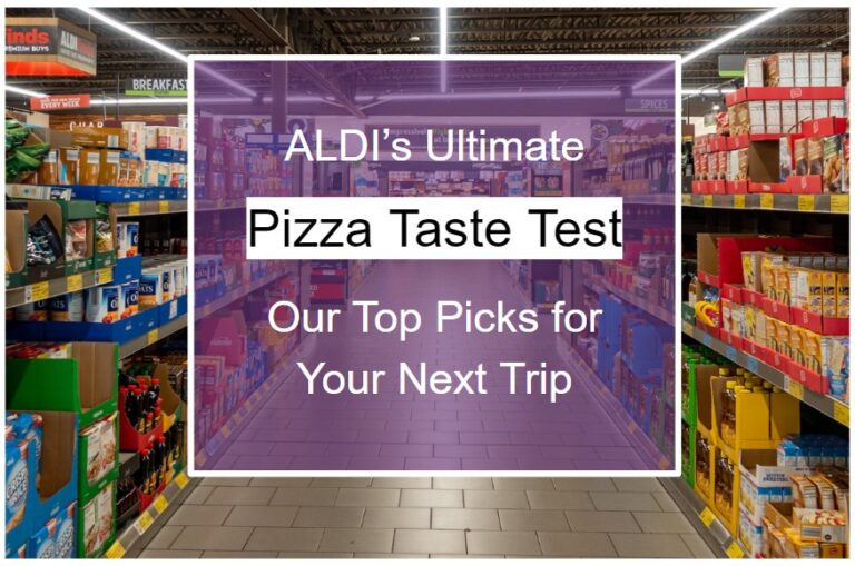 Aldi Pizza Taste Test: Our Top Picks for Your Next Trip – AisleofShame.com