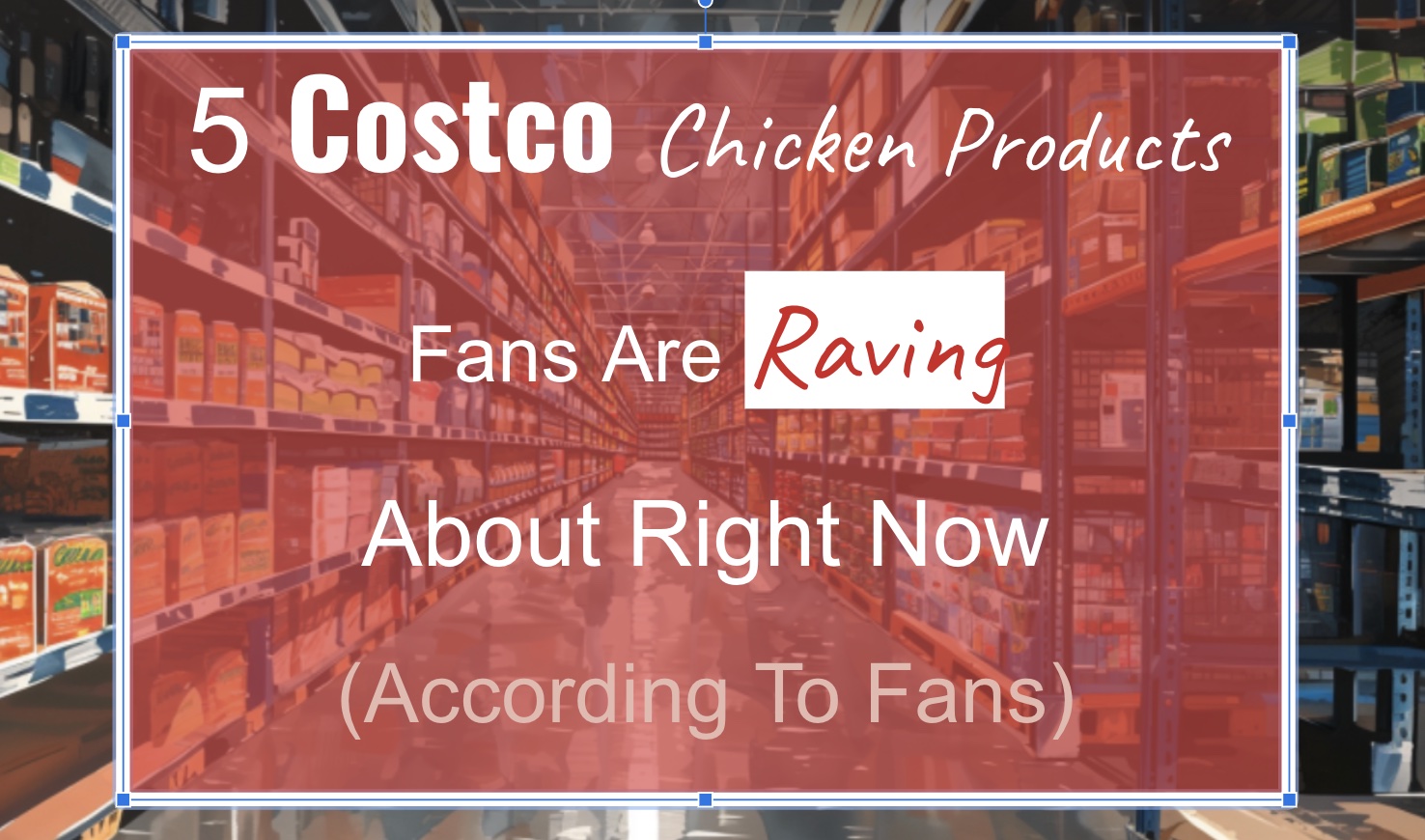 5 Costco Chicken Products Fans Rave Right Now – AisleofShame.com