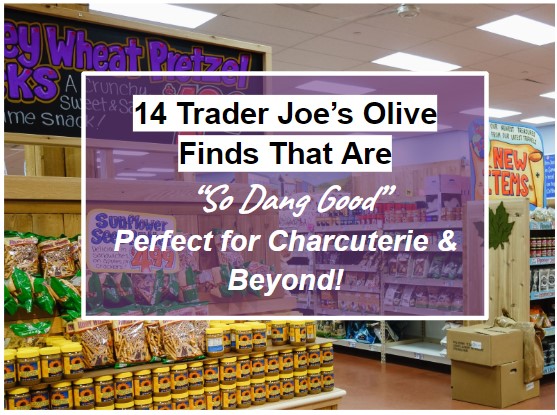 14 Trader Joe’s Marinated Olives So Dang Good—The Ultimate Charcuterie ...