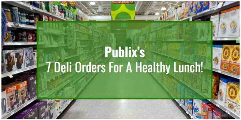 7 Publix Deli Orders for a Healthy Lunch! – AisleofShame.com