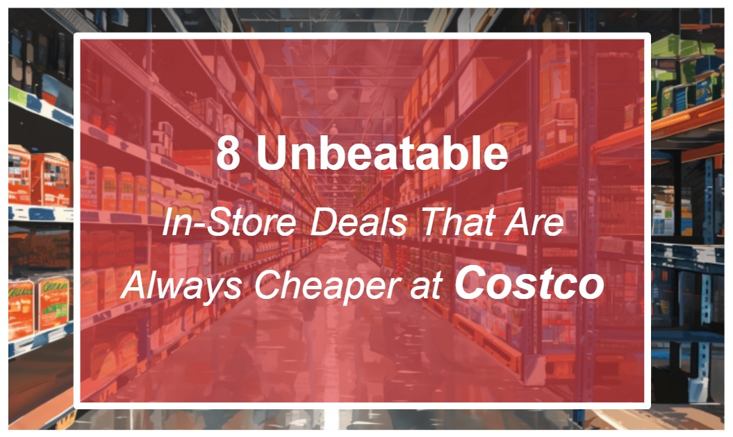 8 Unbeatable Costco Deals That Will Save You Big—Always Cheaper at ...