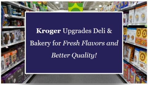 Kroger Upgrades Deli & Bakery—Fresh Flavors, Better Quality ...
