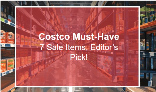 7 Must-Have Costco Sale Items—Editor’s Top Picks! – AisleofShame.com
