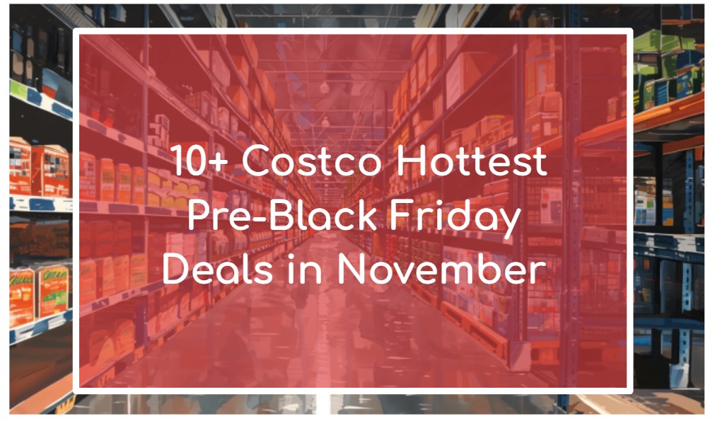 Your Ultimate Guide to Costco’s Best November Deals—Black Friday ...