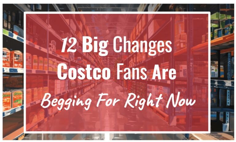12 Big Changes Costco Fans Are Begging For Right Now – AisleofShame.com