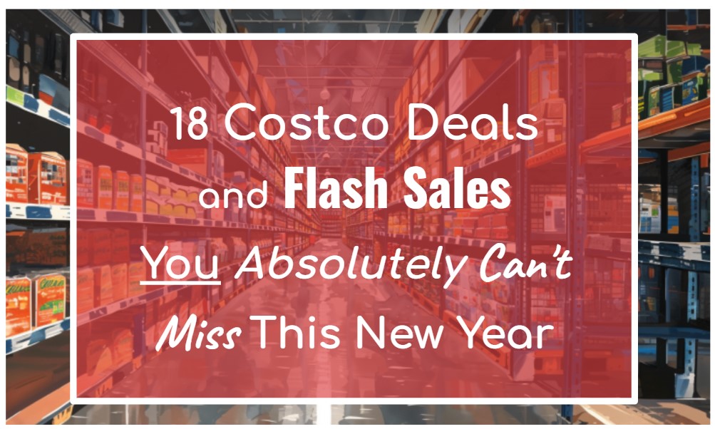 18 Costco Deals and Flash Sales You Absolutely Can’t Miss For The New ...
