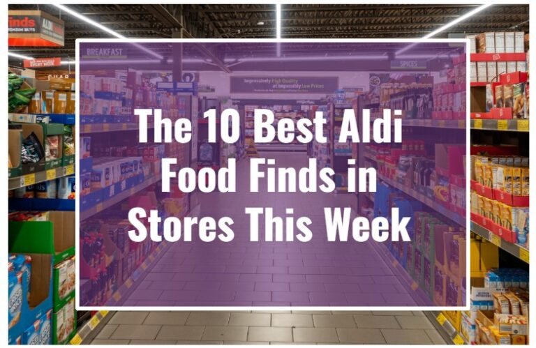The 10 Best Aldi Food Finds in Stores This Week – AisleofShame.com