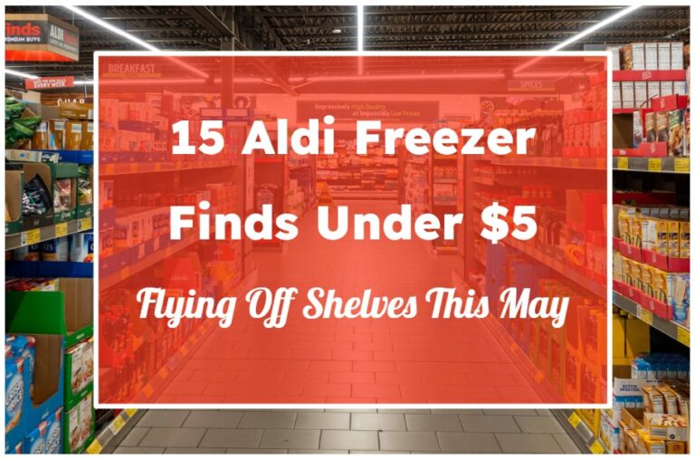 15 Aldi Freezer Finds Under $5 Flying Off Shelves This May ...