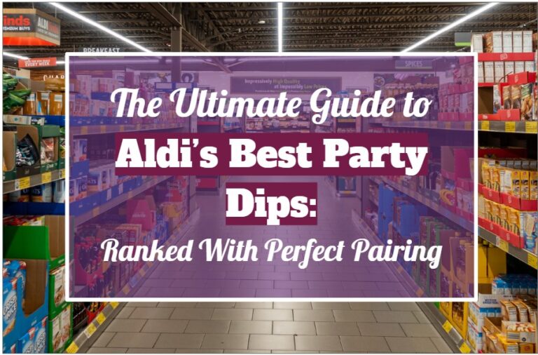 The Ultimate Guide to Aldi’s Best Party Dips: Ranked with Perfect ...