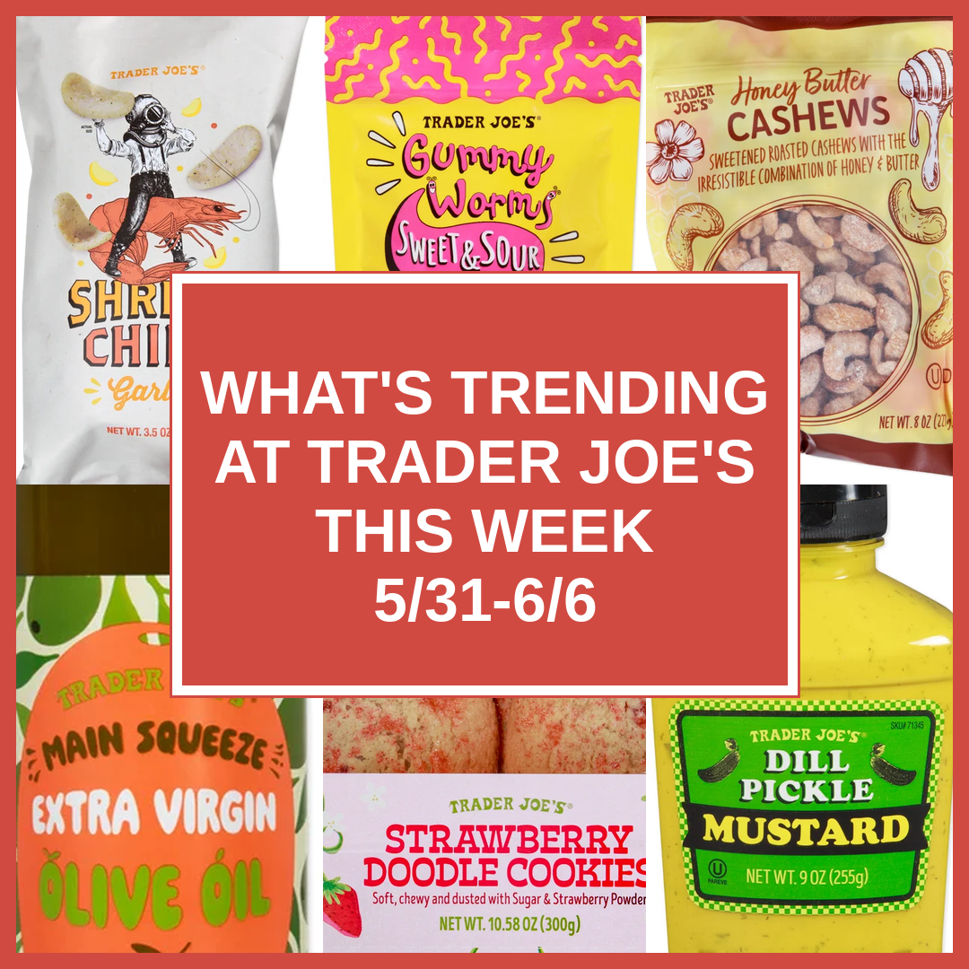 What’s Trending at Trader Joe’s This Week (5/31-6/6) – RetailShout.com